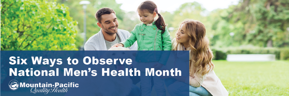 Six Ways to Observe National Men's Health Month - Mountain Pacific