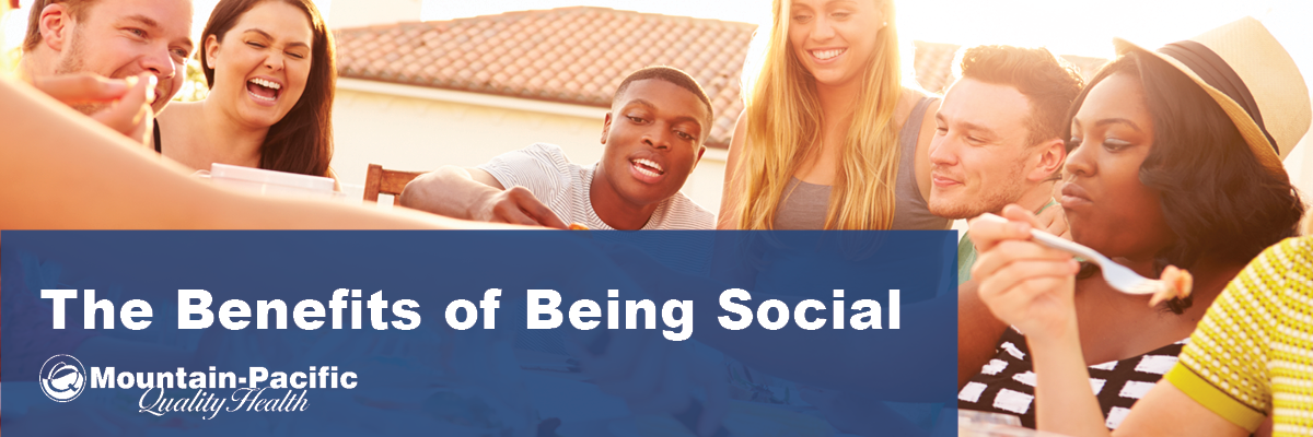 The Benefits of Being Social - Mountain Pacific
