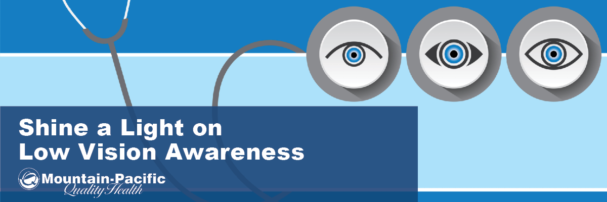 Shine a Light on Low Vision Awareness - Mountain Pacific